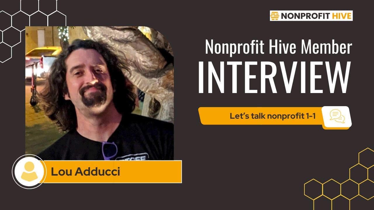 Empowering Communities: Lou Adducci on Innovating Nonprofit Fundraising | The Nonprofit Hive