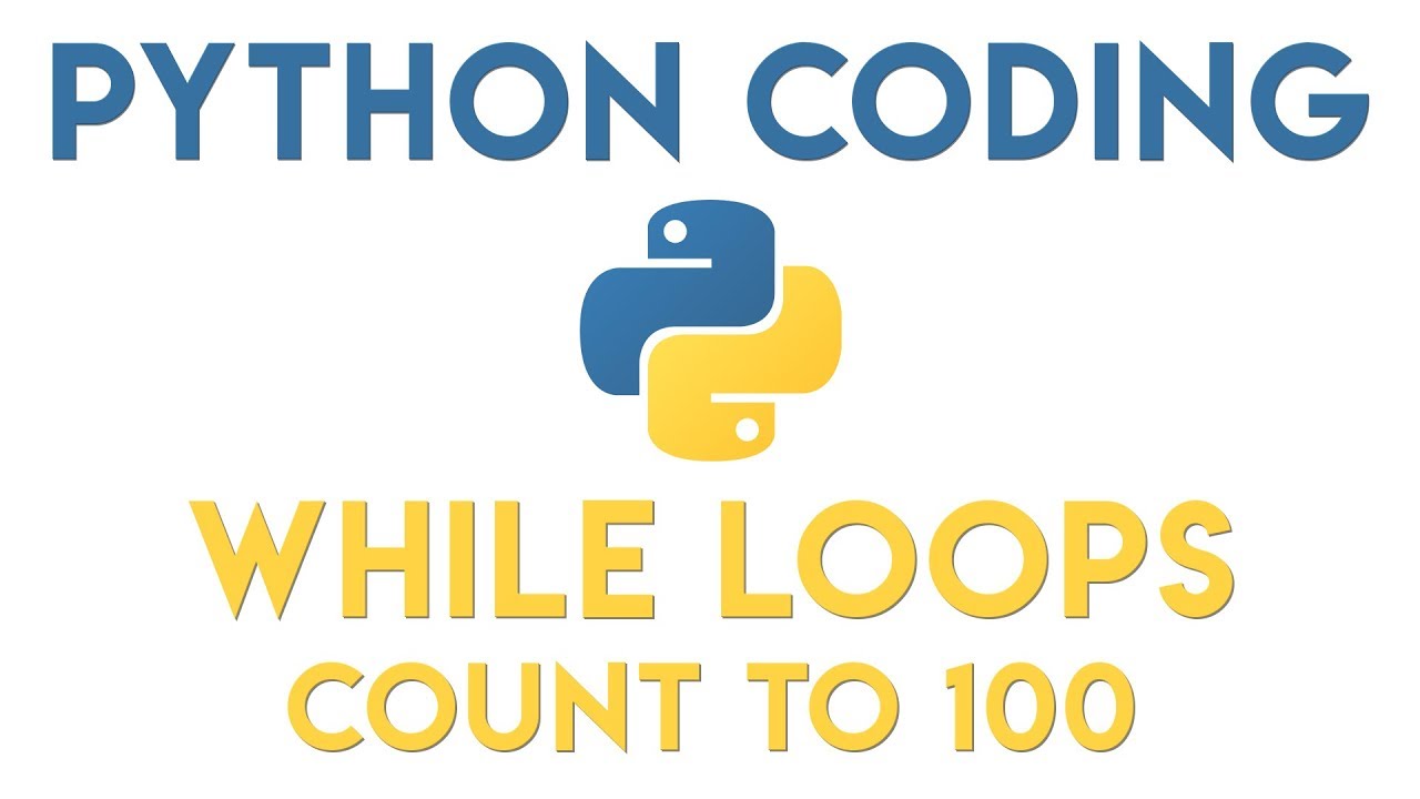 Python Tutorial - While Loop - Count To 100