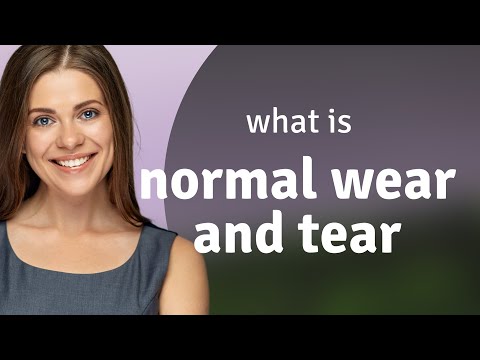Understanding "Normal Wear and Tear"