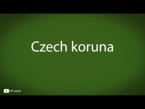 How to pronounce Czech koruna
