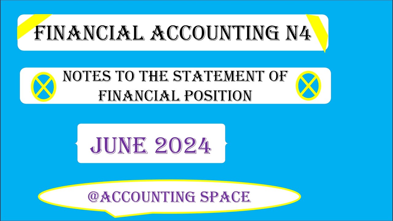 FINANCIAL ACCOUNTING N4 JUNE 2024 NOTES TO THE STATEMENT OF FINANCIAL POSITION