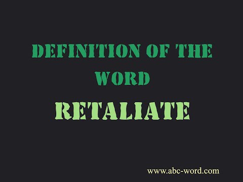 Definition of the word "Retaliate"