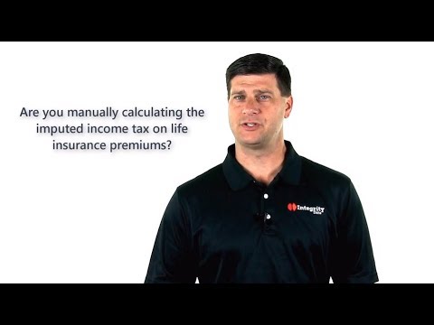 Are you manually calculating the imputed income tax on life insurance premiums?