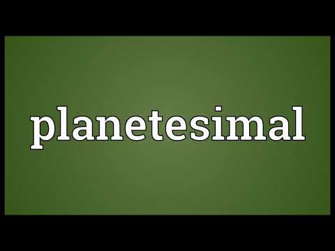 Planetesimal Meaning