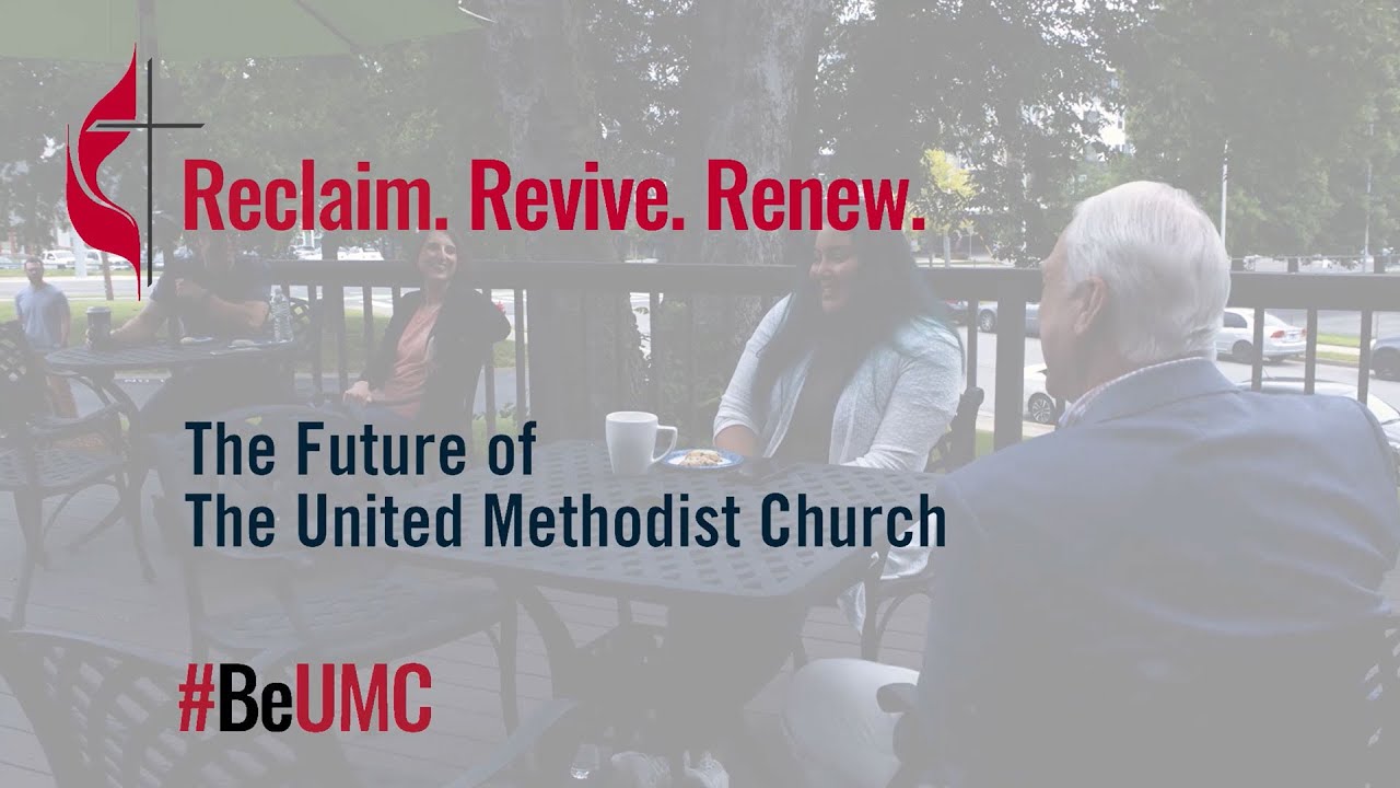 Reclaim. Revive. Renew.: The Future of The UMC | UMC.org