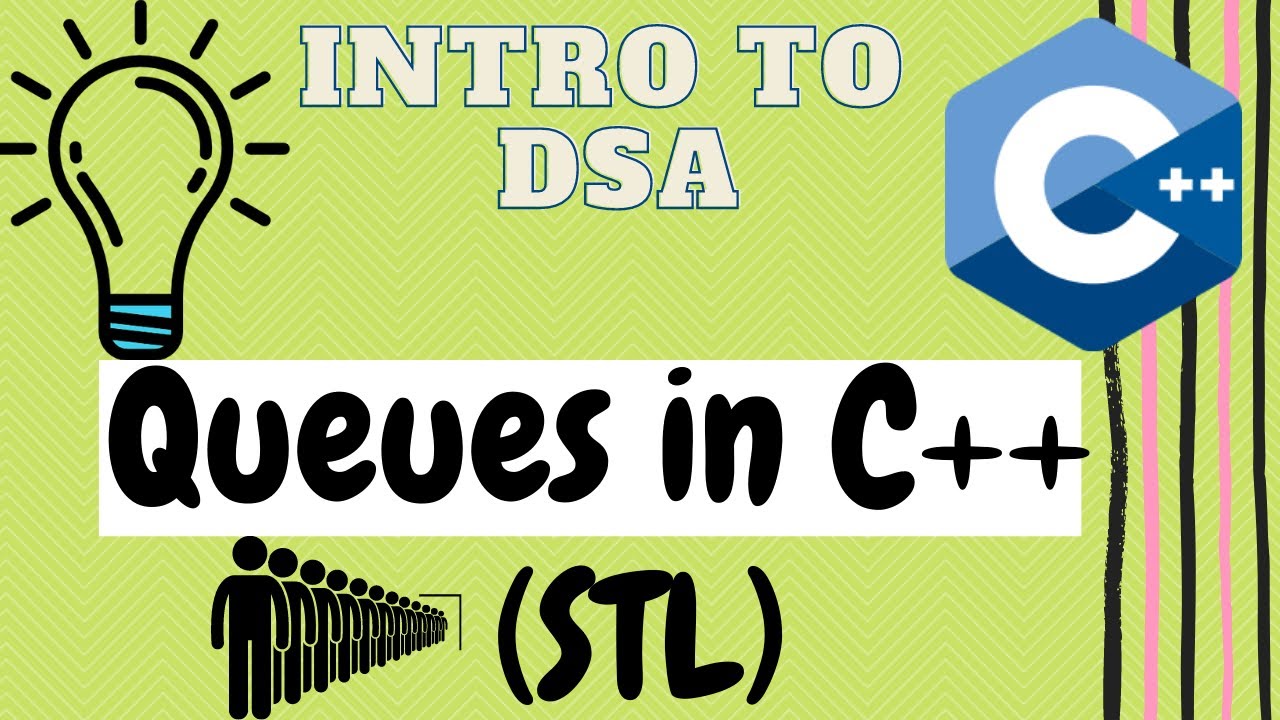 STL Queues in C++ | Standard Template Library | Data Structures