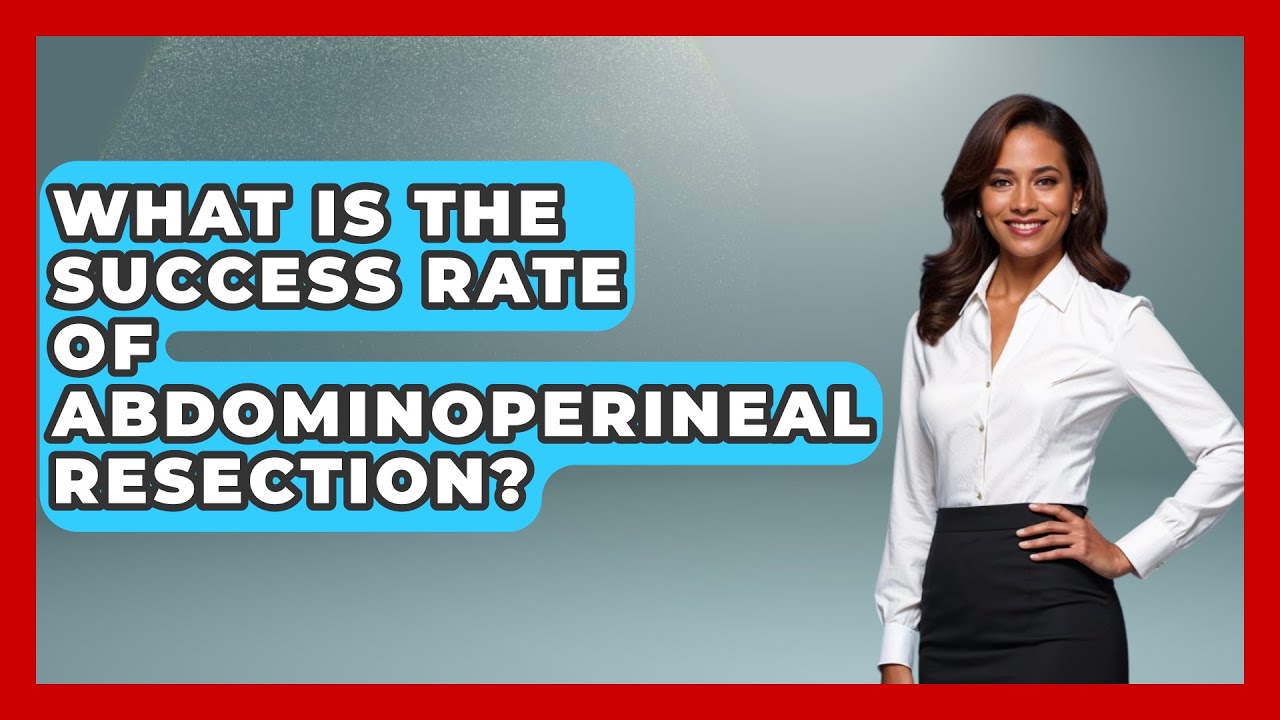 What Is The Success Rate Of Abdominoperineal Resection? - The Operating Table
