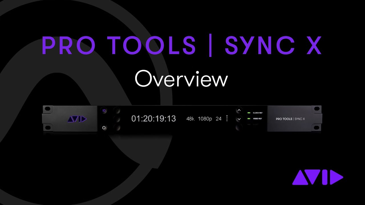 Pro Tools | Sync X -  Overview