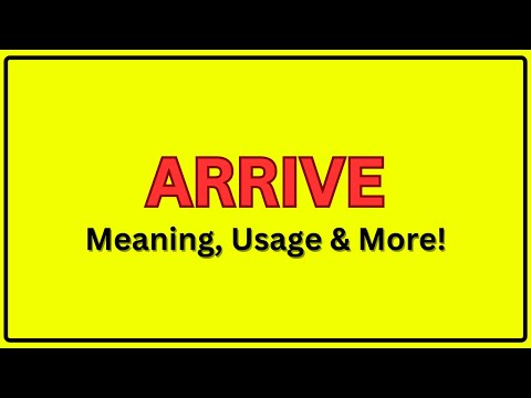 Meaning of Arrive | Pronunciation of Arrive | Arrive In a Sentence