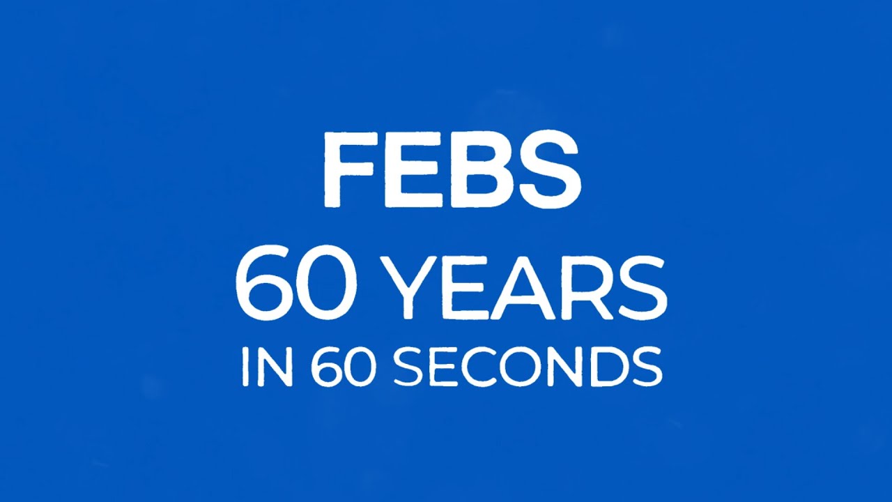 FEBS: 60 years in 60 seconds