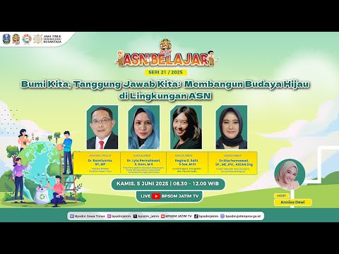 ASN Belajar Seri 21 | 2025 - Bumi Kita, Tanggung Jawab Kita: Membangun Budaya Hijau Dilingkungan ASN