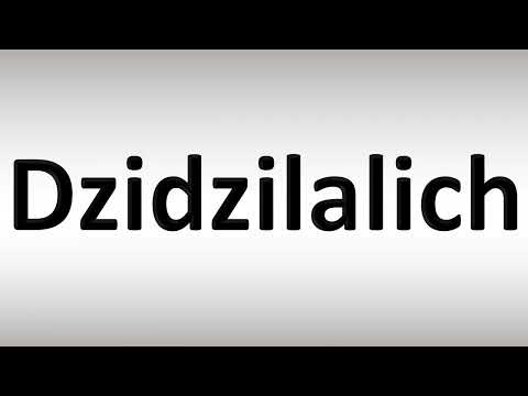How to Pronounce Dzidzilalich