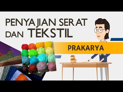 PENYAJIAN SERAT DAN TEKSTIL | Prakarya