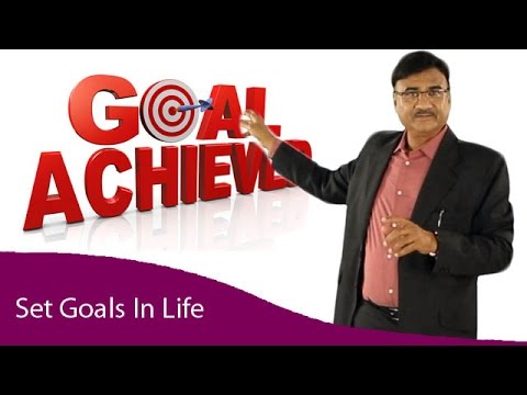 Why to set Goals in Life and How to achieve them?