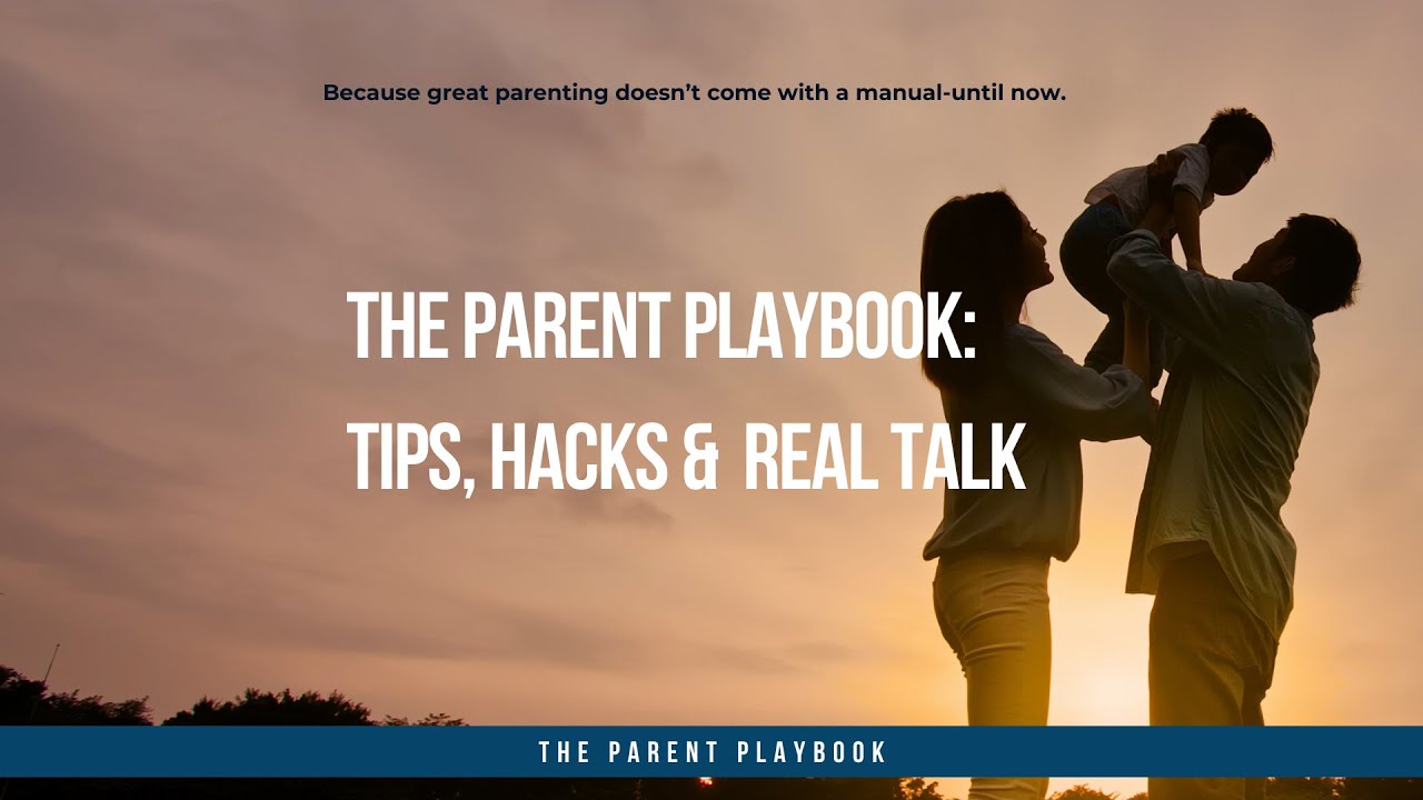 Welcome to The Parent Playbook: Your Go-To Guide for Real-Life Parenting Hacks!