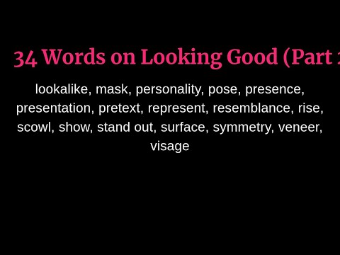 34 Words on Looking Good (Part 2/2)