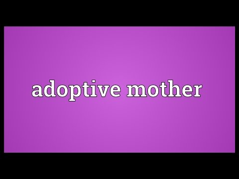 Adoptive mother Meaning
