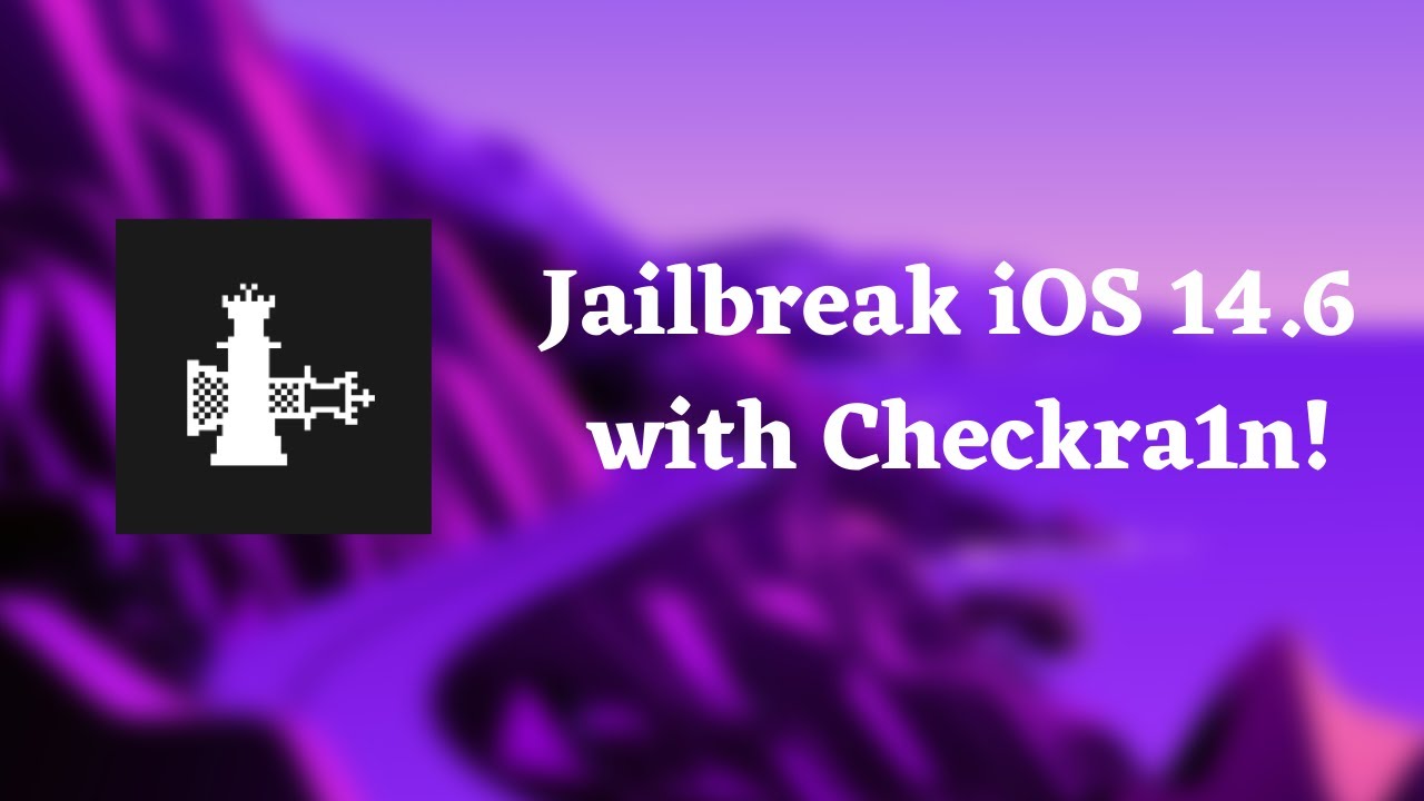 How to Jailbreak iOS 12-14.6 with Checkra1n (Mac only)