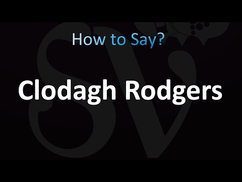 How to Pronounce Clodagh Rodgers (correctly!)