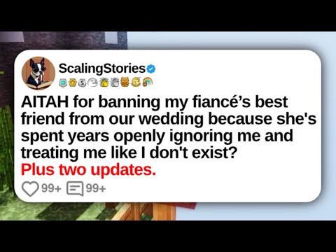 AITAH for Banning My Fiancé’s Best Friend From Our Wedding... | Reddit Updates