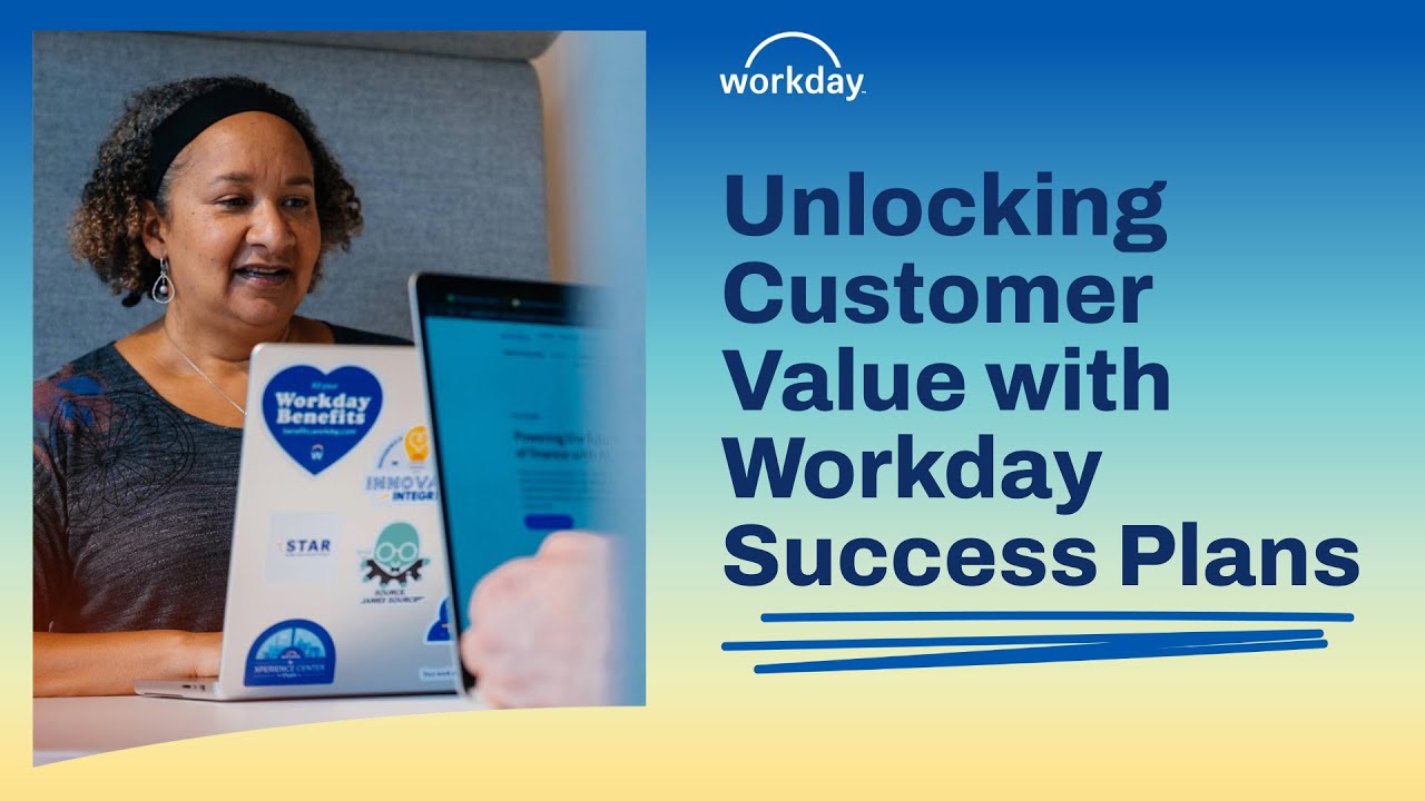 Unlocking Customer Value with Workday Success Plans