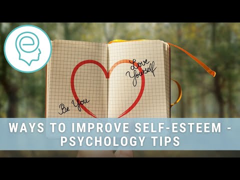 Ways to Improve Self Esteem - Psychology Tips