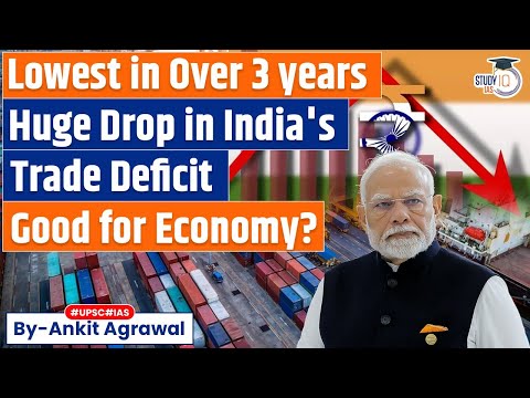 India's Trade Deficit drops sharply | What does it mean? By Ankit Agrawal, Study IQ