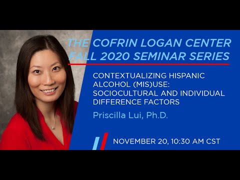 Contextualizing Hispanic Alcohol (Mis)use by Dr. Priscilla Lui