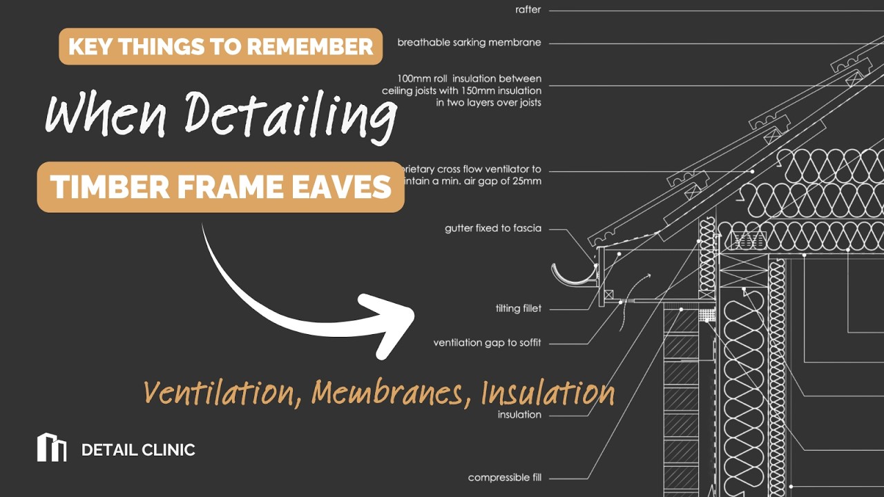 Timber Frame Cold Roof Eaves Detail Explained | Detail Clinic EP12