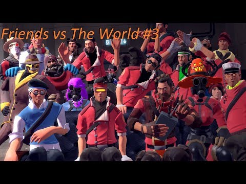 Steam Community :: Video :: (Tf2) Friends vs The World #3