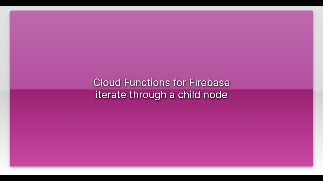 Cloud Functions for Firebase iterate through a child node