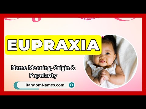 Eupraxia - Baby Girl Name Meaning, Origin & Popularity - RandomNames.com