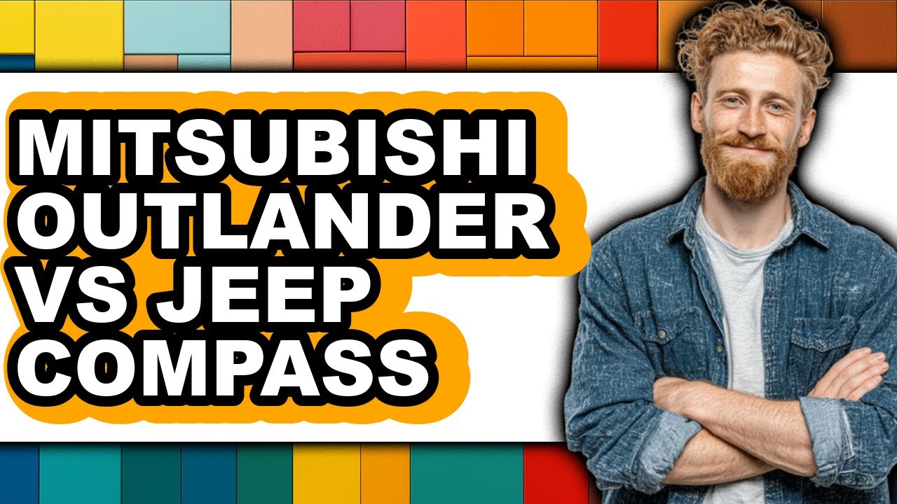 Mitsubishi Outlander vs Jeep Compass - Which is Better?