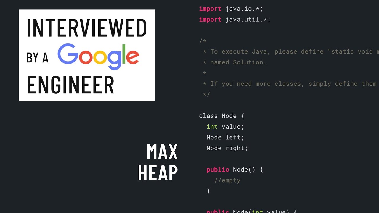 Java interview with a Google engineer: Max heap