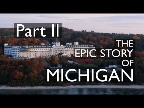 The History of Michigan - Part 2