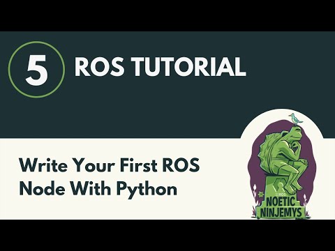 Write a ROS Node with Python - ROS Tutorial 5 (ROS1)