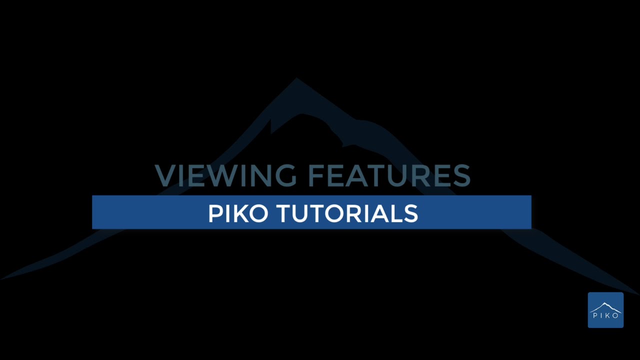Piko Tutorial - Viewing Features