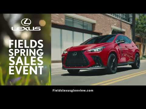 Now Is the Time | Discover the 2025 Lexus TX 350 & More | Fields Spring Sales Event – Lexus Glenview