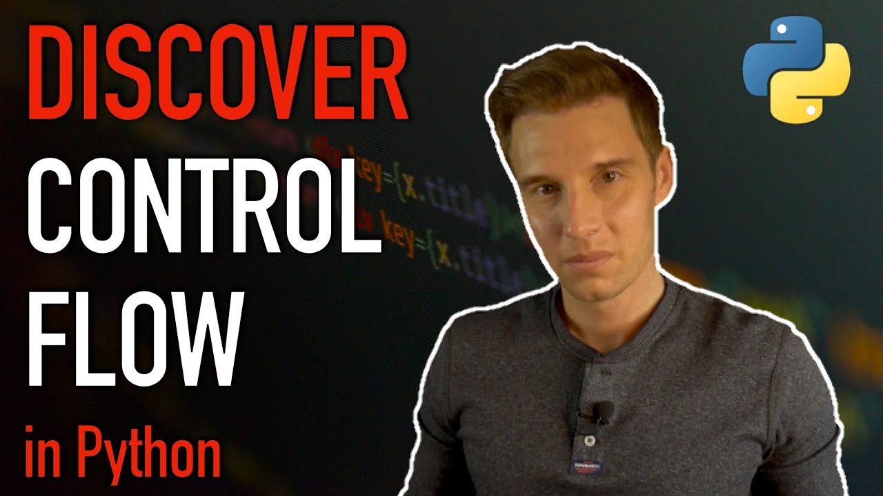 Learn Programming – Discover CONTROL FLOW in Python