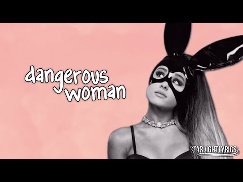 Ariana Grande - Dangerous Woman (Lyrics) HD