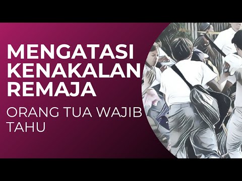 CARA MENGATASI KENAKALAN REMAJA