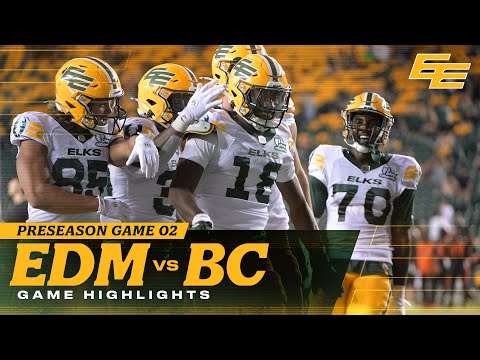 GAME HIGHLIGHTS: Preseason Game 2 - Edmonton Elks vs BC Lions | 05.30.25
