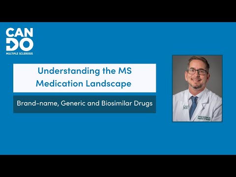 Understanding the MS Medication Landscape | Brand-name, generic, biologic, and biosimilar drugs