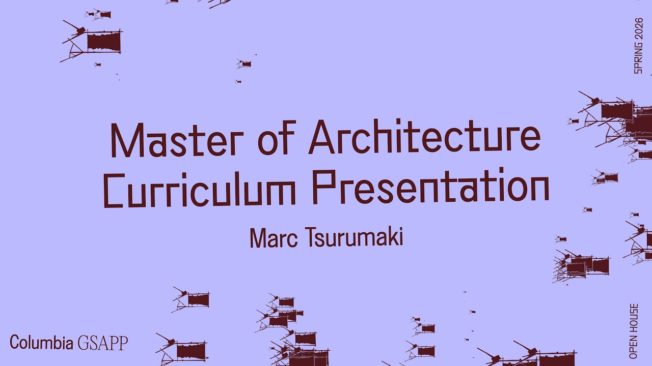 Spring 2026 Open House: M.Arch Curriculum Overview