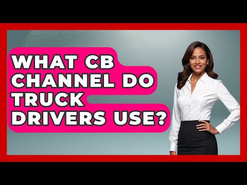 What CB Channel Do Truck Drivers Use? - Car Performance Pros