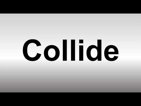 How to Pronounce Collide