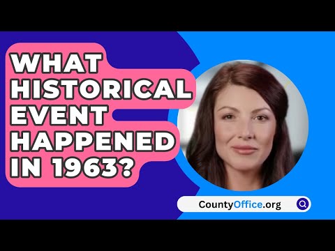What Historical Event Happened In 1963? - CountyOffice.org