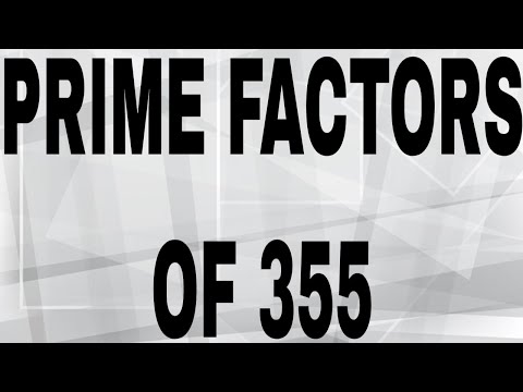 PRIME FACTORS OF 355
