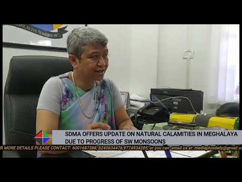 SDMA OFFERS UPDATE ON NATURAL CALAMITIES IN MEGHALAYA DUE TO PROGRESS OF SW MONSOONS