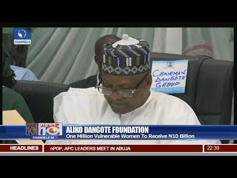 One Million Vulnerable Women To Recieve N10Bn From Aliko Dangote Foundation